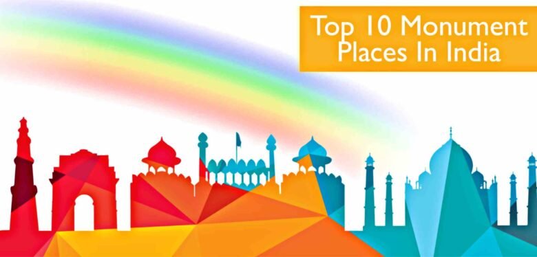 Top 10 Monument Places In India